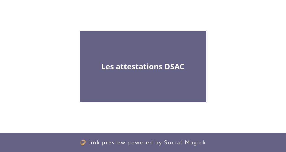 Les attestations DSAC